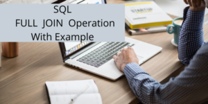 SQL FULL JOIN Statement with an example