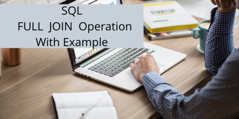 SQL FULL JOIN Statement with an example
