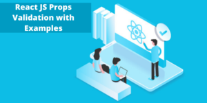 React JS Props Validation with examples