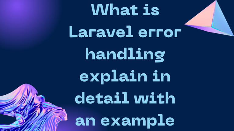 Laravel Error Handling Explain In Detail With An Example
