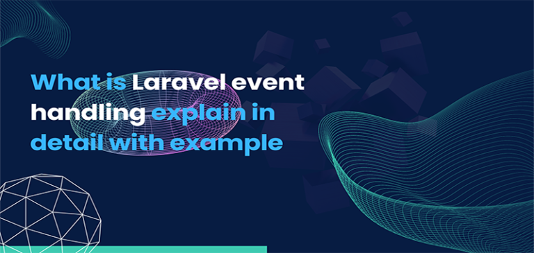 What Is Laravel Event Handling Explain In Detail With An Example